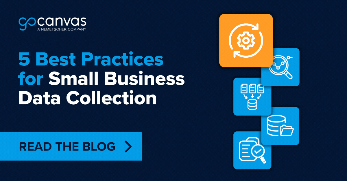 Small Business Data Collection Best Practices | GoCanvas